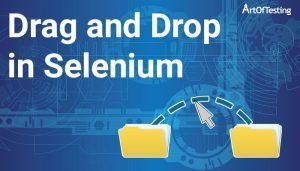 Drag and Drop in Selenium WebDriver using Actions Class