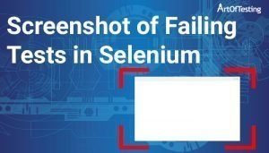 Taking screenshot of failing test in Selenium