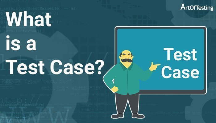 What Is A Test Case Test Case Examples ArtOfTesting