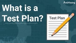 What is a Test Plan Document? - Test Plan Template | ArtOfTesting