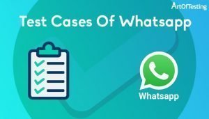 Test Cases for Whatsapp | ArtOfTesting