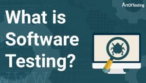 What is Software Testing? A Complete Overview for Beginners