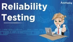 Reliability Testing - Definition, Types & Tools | ArtOfTesting