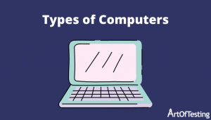 Different Types of Computers and Their Functions