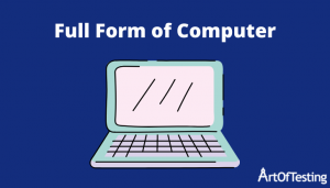 Full Form of Computer | Find Out Here