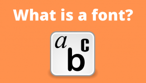 What is a Font? Definition, Types & Uses