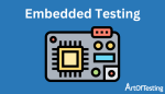 Embedded Testing | The Complete Guide by ArtOfTesting