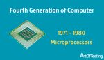 Fourth Generation of Computers | Microprocessors
