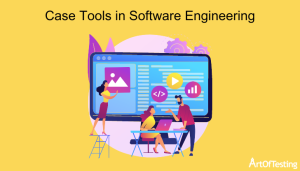 Case Tools in Software Engineering | ArtOfTesting
